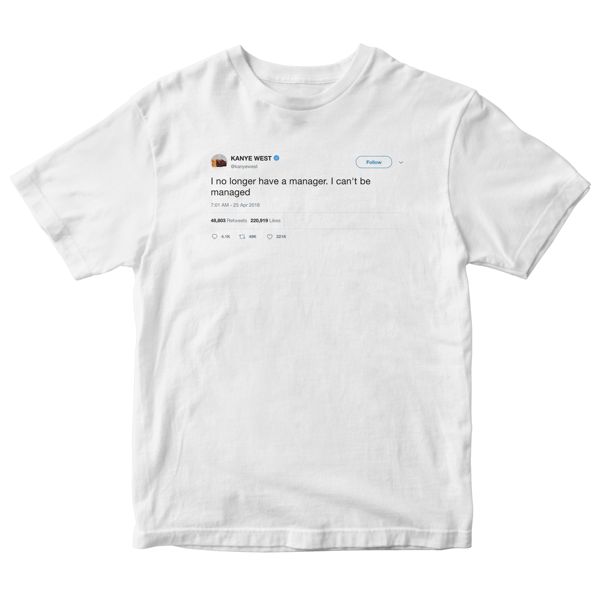 Kanye West - "I Can't Be Managed" tweet shirts & hoodies | Tee Tweets